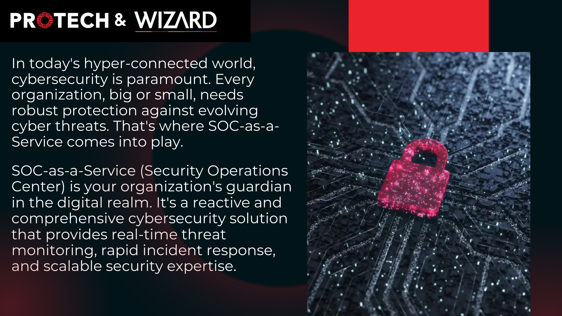 With PROTECH and Wizard Group, you can take your security to the next level! SOC-as-a-Service ...